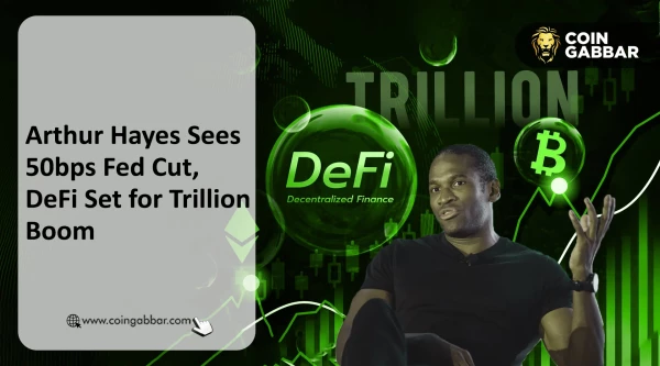 Arthur Hayes: 50bps Fed Rate Cut May Drive Trillions to DeFi