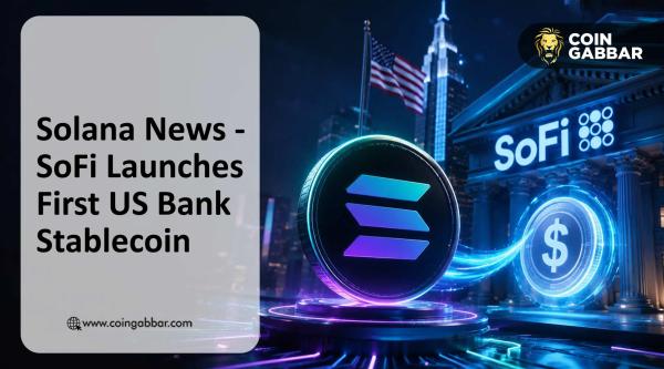 Solana News — SoFi Launches First US Bank Stablecoin