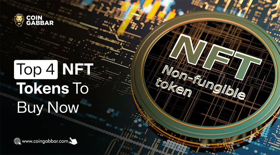 Top 4 NFT Token to Buy Now and Enhance Your Crypto Portfolio