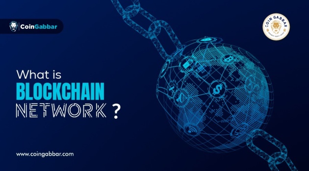 Blockchain Network: Process and How It Works